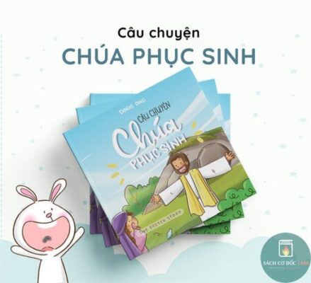CÂU CHUYỆN CHÚA PHỤC SINH CÂU CHUYỆN CHÚA PHỤC SINH